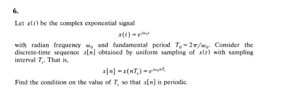 Solved 6. Let x(t) be the complex exponential signal | Chegg.com