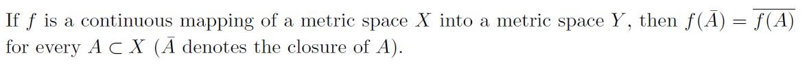 Solved If f is a continuous mapping of a metric space X into | Chegg.com