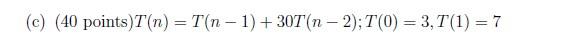Solved 5. (100 points)Solve the following recurrence. Just | Chegg.com