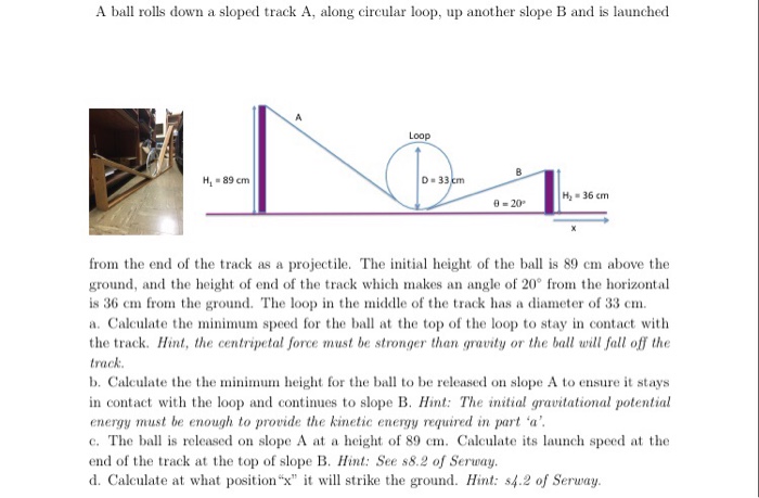 Solved A ball rolls down a sloped track A, along circular | Chegg.com
