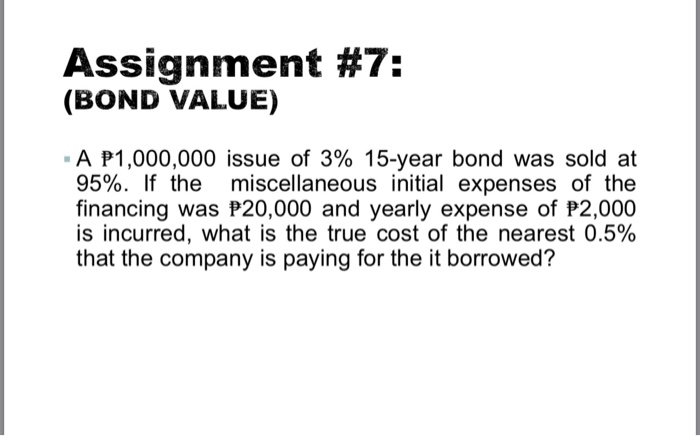 Solved Assignment #7: (BOND VALUE) "A P1 ,000,000 issue of | Chegg.com