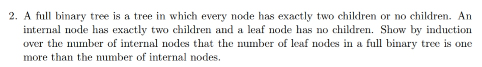 Solved 2. A full binary tree is a tree in which every node | Chegg.com