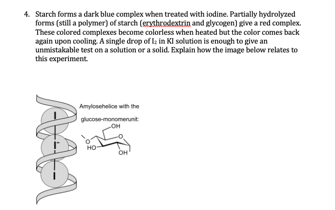 Solved 4. Starch forms a dark blue complex when treated with | Chegg.com