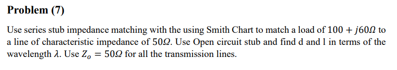 Solved Use series stub impedance matching with the using | Chegg.com