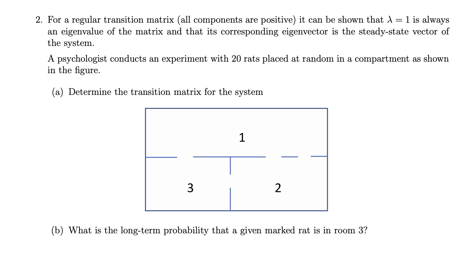 Solved 1 is always 2. For a regular transition matrix (all | Chegg.com