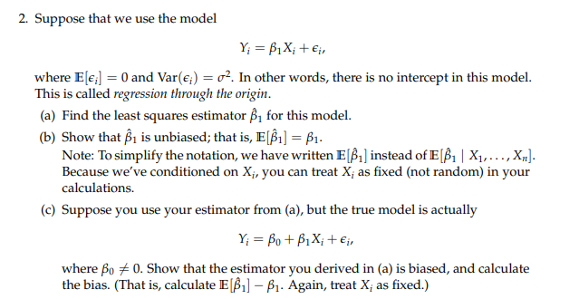 Solved 2. Suppose that we use the model Yi=β1Xi+ϵi where | Chegg.com