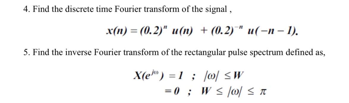 Solved 4. Find the discrete time Fourier transform of the | Chegg.com