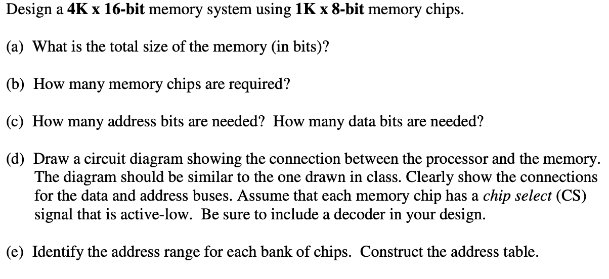 Solved Design a 4K x 16-bit memory system using 1 K× x 8-bit | Chegg.com