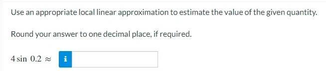 Solved Use an appropriate local linear approximation to | Chegg.com