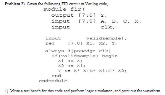 Problem 2) Given the following FIR circuit in Verilog | Chegg.com