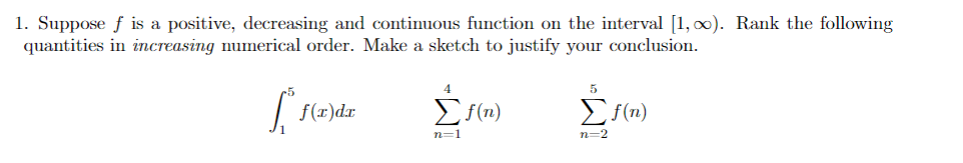 Solved Suppose f is a positive, decreasing and continuous | Chegg.com