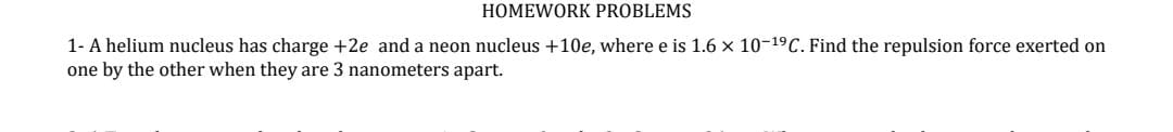 Solved HOMEWORK PROBLEMS1- ﻿A helium nucleus has charge +2e | Chegg.com
