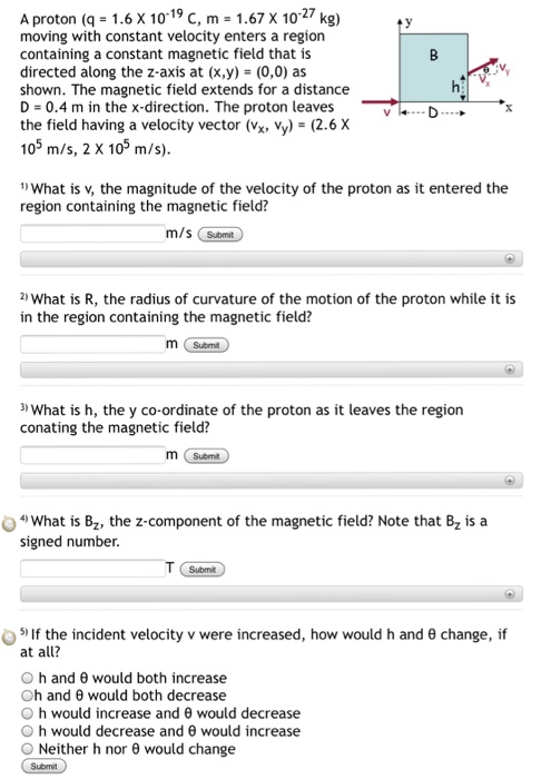 Solved A proton (q-1.6 X 10-19 C, m-1.67 X 10-27 kg) moving | Chegg.com