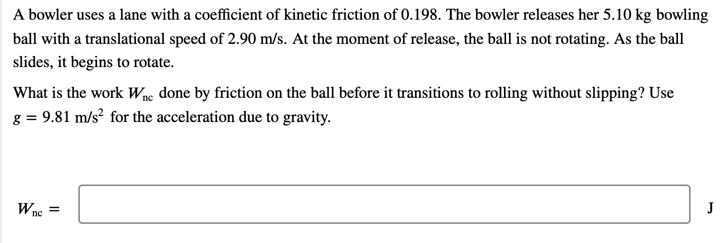 Solved A bowler uses a lane with a coefficient of kinetic | Chegg.com