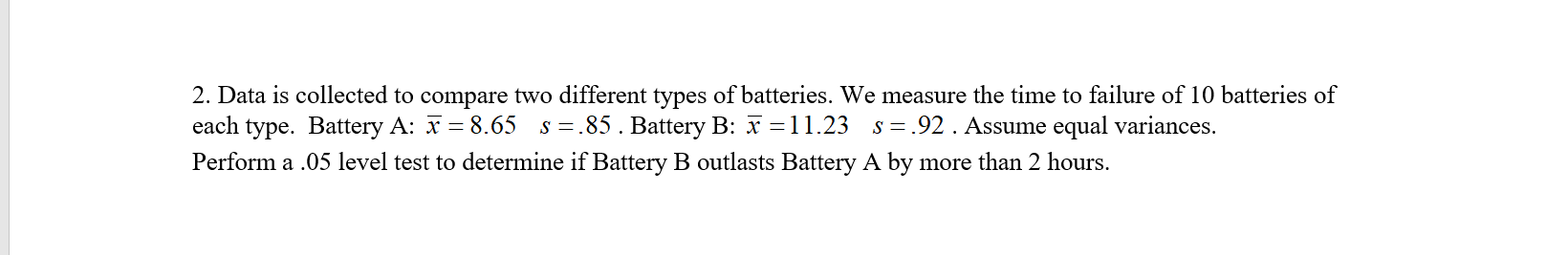 Solved 2. Data is collected to compare two different types | Chegg.com