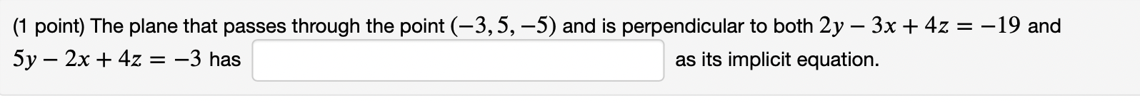 Solved (1 point) An implicit equation for the plane passing | Chegg.com