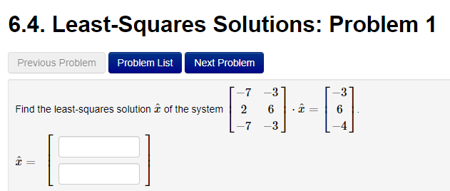 Solved 6.4. Least-Squares Solutions: Problem 1 Previous | Chegg.com