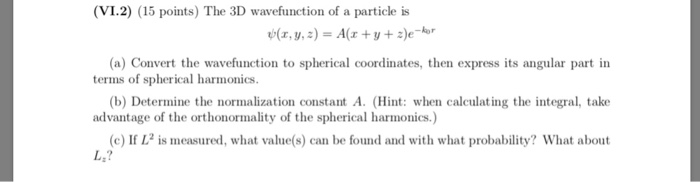 Solved (VI.2) (15 points) The 3D wavefunction of a particle | Chegg.com