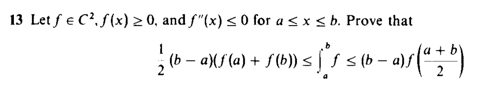 Solved 13 Let f∈C2,f(x)≥0, and f′′(x)≤0 for a≤x≤b. Prove | Chegg.com