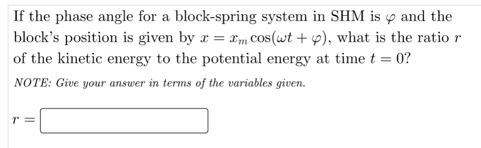 Solved If the phase angle for a block-spring system in SHM | Chegg.com