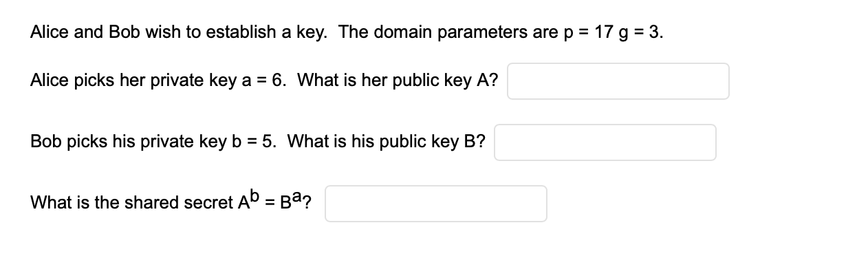 Solved Alice and Bob wish to establish a key. The domain | Chegg.com