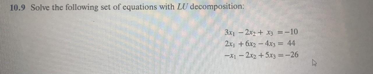 Solved use the matlab function lu(A) to perform | Chegg.com Solved use the matlab function lu(A) to perform | Chegg.com