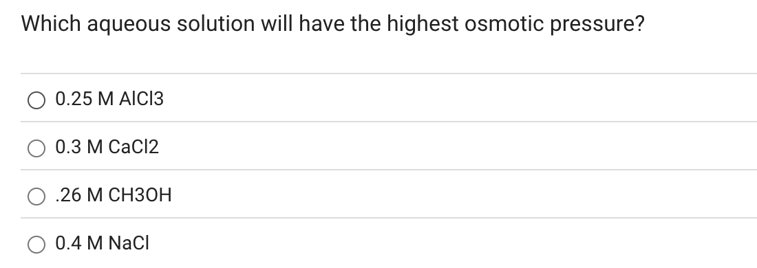 Solved Which aqueous solution will have the highest osmotic | Chegg.com