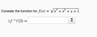 Solved Consider the function for f(x)=x3+x2+x+1 (f−1)′(2)= | Chegg.com
