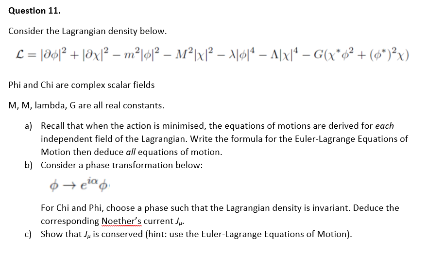 Solved Question 11. Consider the Lagrangian density below. L | Chegg.com