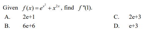 Solved Given f(x)=ex2+x2x, find f′′(1) A. 2e+1 C. 2e+3 B. | Chegg.com