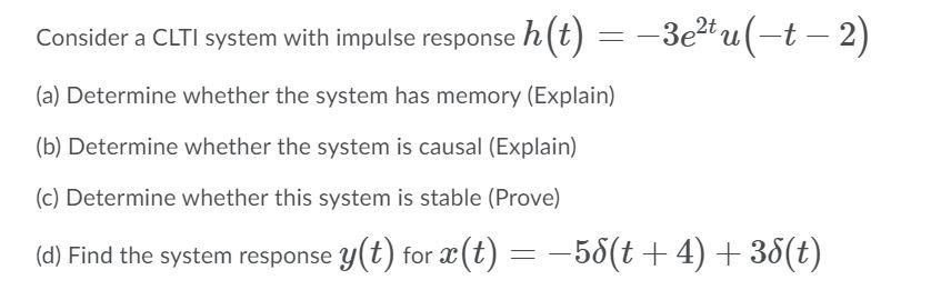 Solved Consider a CLTI system with impulse response h(t) = | Chegg.com