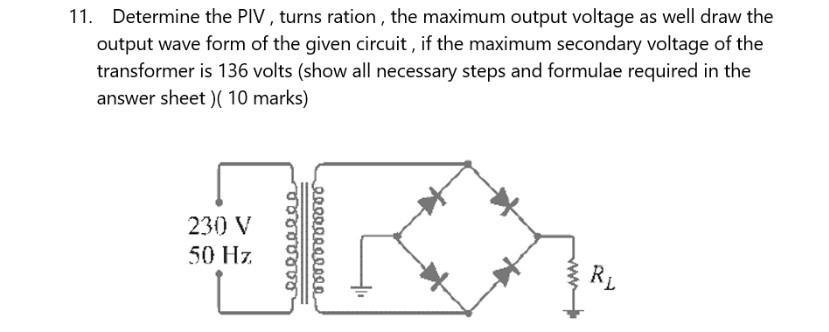 Solved 11. Determine the PIV, turns ration, the maximum | Chegg.com
