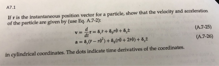 Solved A7.1 If r is the instantaneous position vector for a | Chegg.com