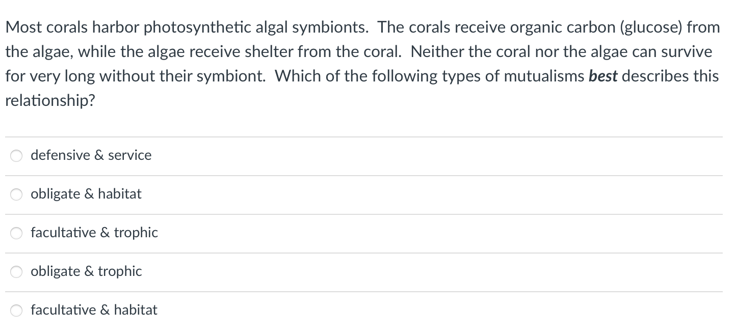 Solved Most corals harbor photosynthetic algal symbionts. | Chegg.com