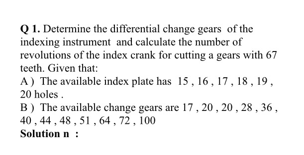 Solved Q 1. Determine the differential change gears of the | Chegg.com