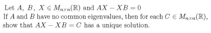 Solved Let A, B, XE Mnxn(R) and AX – XB = 0 If A and B have | Chegg.com