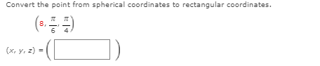 Solved Convert the point from spherical coordinates to | Chegg.com
