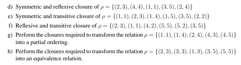 Solved 3. Form the desired closures of the given relations | Chegg.com