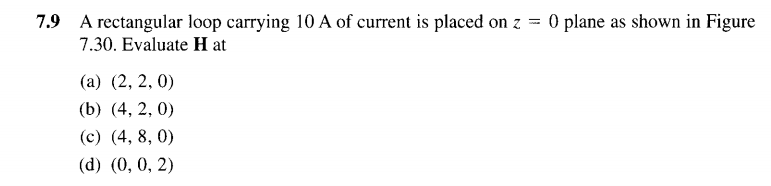 Solved 7.9 A rectangular loop carrying \\( 10 \\mathrm{~A} | Chegg.com