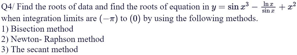 Solved In x sinc + x2 Q4/ Find the roots of data and find | Chegg.com