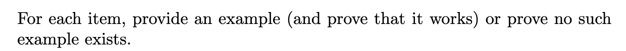 Solved For each item, provide an example (and prove that it | Chegg.com