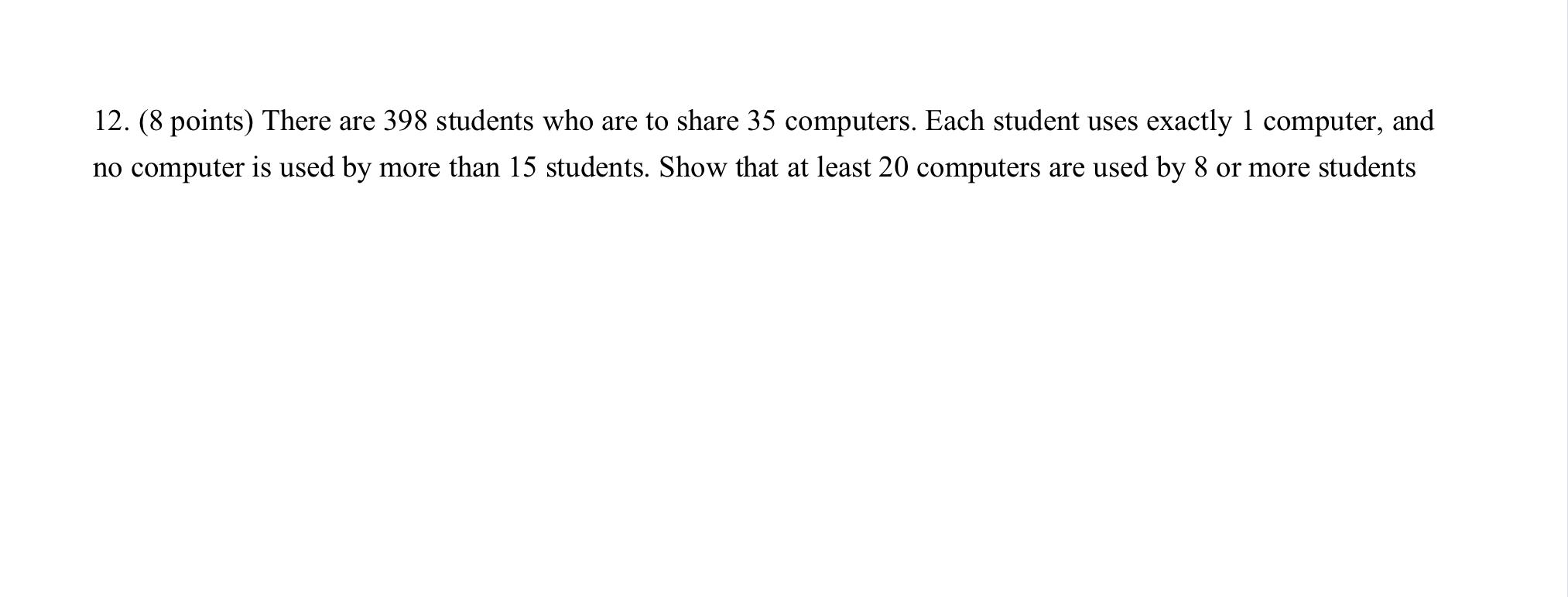 Solved 12. (8 points) There are 398 students who are to | Chegg.com