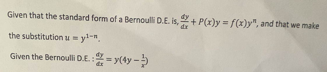 Solved Given that the standard form of a Bernoulli D.E. is, | Chegg.com