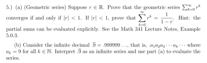 Solved 5) (a) (Geometric series) Suppose rE R. Prove that | Chegg.com