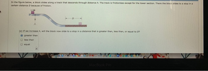 Solved In the figure beiow, a block slides along a track | Chegg.com