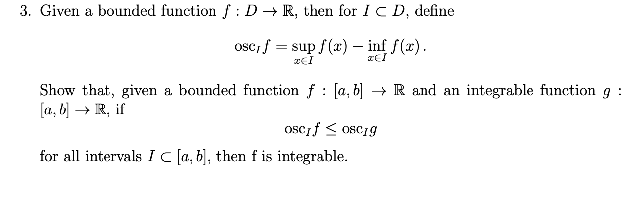 Solved 3. Given a bounded function f:D→R, then for I⊂D, | Chegg.com