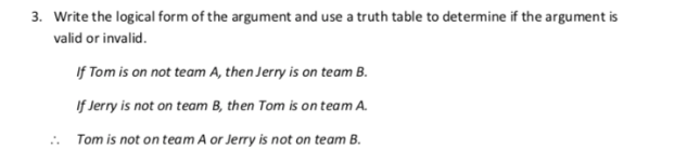 Solved 3. Write the logical form of the argument and use a | Chegg.com