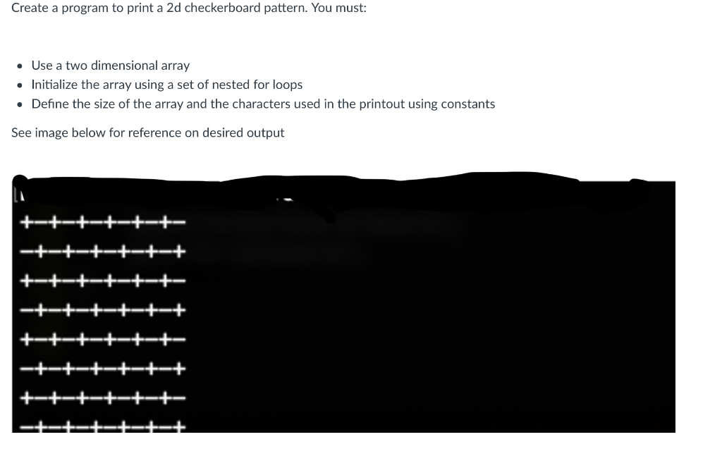Solved Create a program to print a 2d checkerboard pattern. | Chegg.com