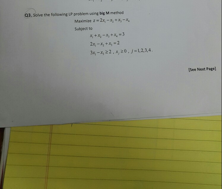 Solved Q3. Solve the following LP problem using big M method | Chegg.com