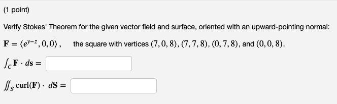 Verify Stokes' Theorem for the given vector field and | Chegg.com